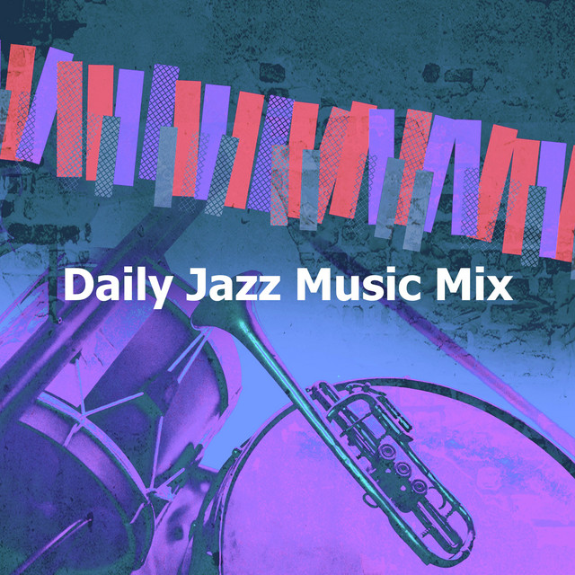 Daily Jazz Music Mix - Album by Instrumental Jazz Musique d'Ambiance ...
