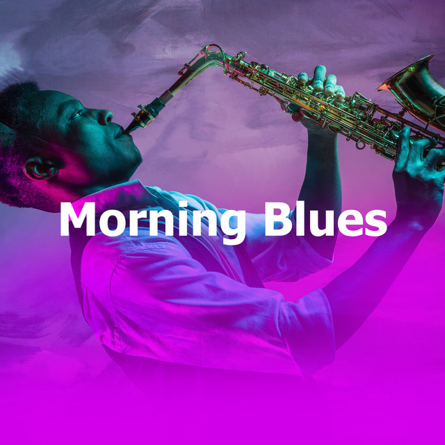 Morning Blues - Album by Chillout Jazz | Spotify