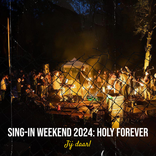 Sing-in Weekend 2024: Holy Forever - Album by Jij daar! | Spotify