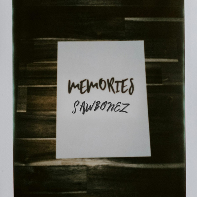 Memories - song and lyrics by SAWBONEZ | Spotify