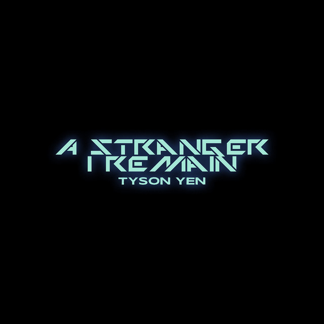 A Stranger I Remain - Single by Tyson Yen | Spotify
