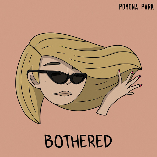 Bothered - Single by Pomona Park | Spotify