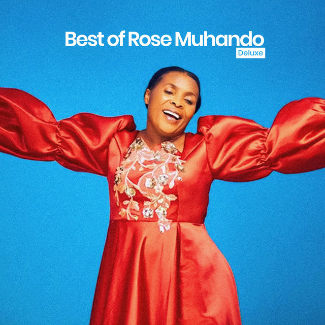 Best of Rose Muhando Deluxe - Compilation by Rose Muhando | Spotify
