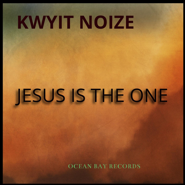 Jesus Is the One - Single by Kwyit Noize | Spotify