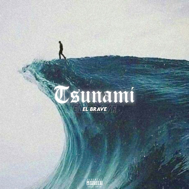 TSUNAMI - Single by El Brave | Spotify