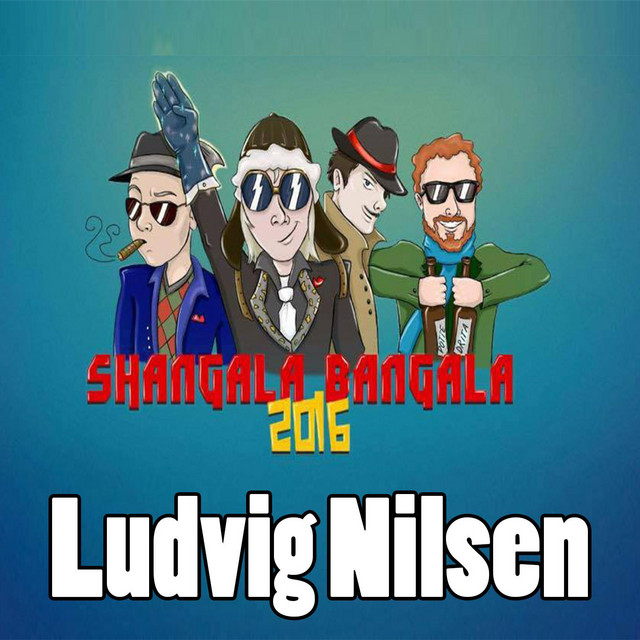 Shangala Bangala 2016 - Single by Ludvig Nilsen | Spotify