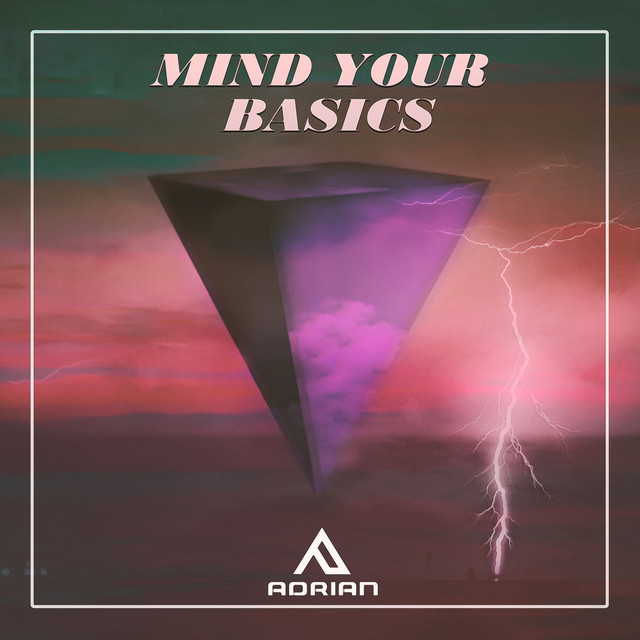 Mind Your Basics - Single by Adrian | Spotify