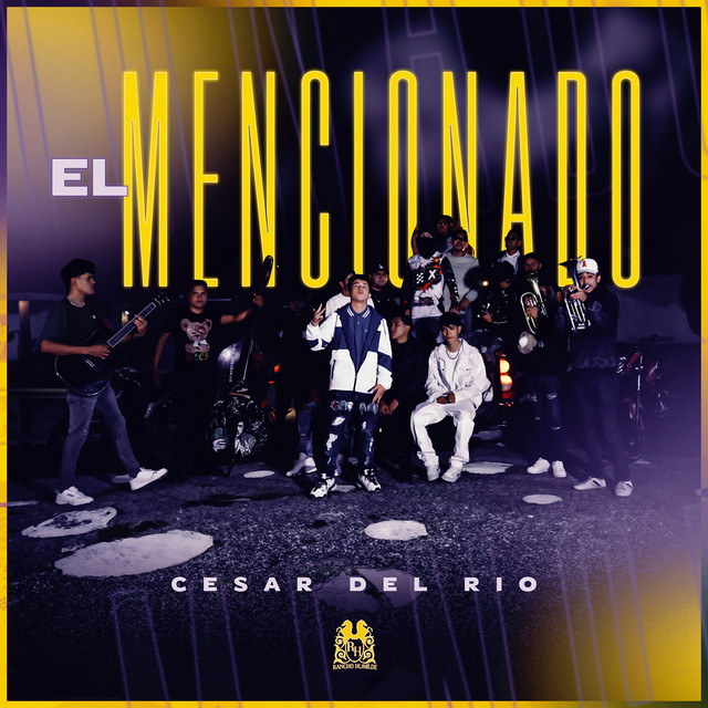 El Mencionado - Single by Cesar Del Rio | Spotify