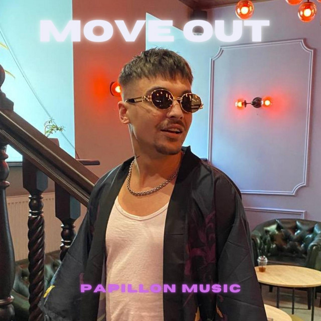 Move out - Single by Papillon Music | Spotify