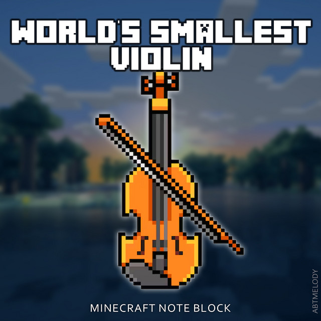 World's Smallest Violin (Minecraft Note Block) - Single by Abtmelody ...