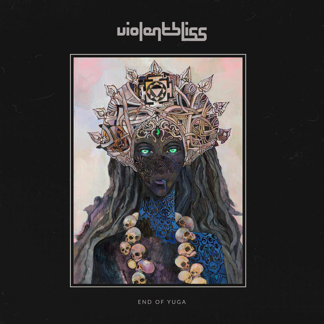 End of Yuga - Single by Violent Bliss | Spotify