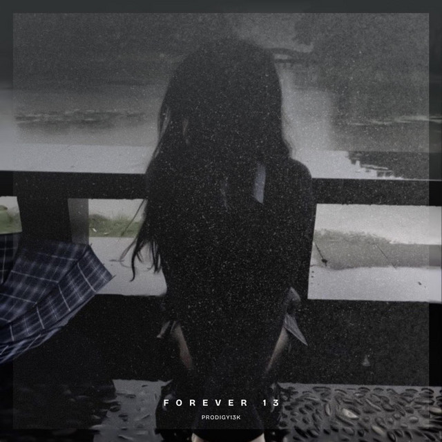 forever 13 - EP by prodigy13k | Spotify