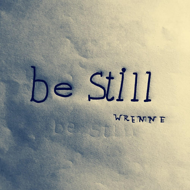 Be Still - song and lyrics by Wrenne, Nik Kershaw, Chesney Hawkes | Spotify