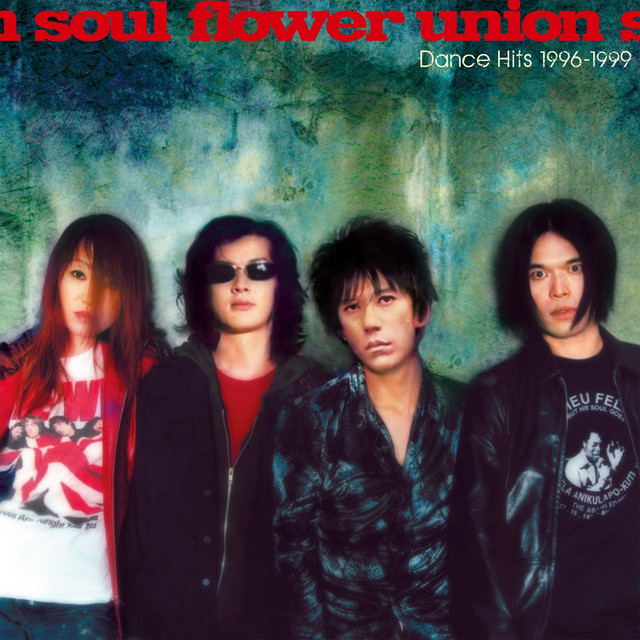 DANCE HITS 1996-1999 - Album by Soul Flower Union | Spotify
