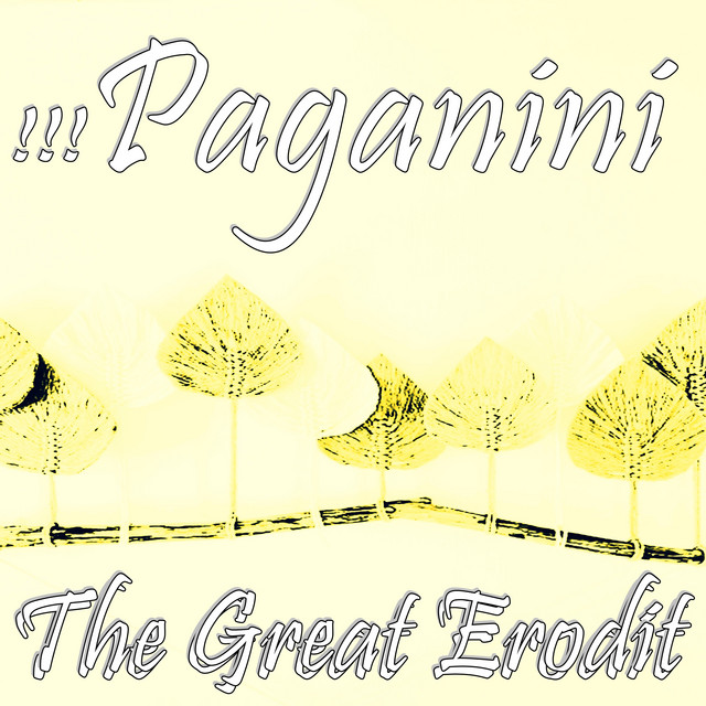 Paganini The Great Erodit - Album by Niccolò Paganini | Spotify