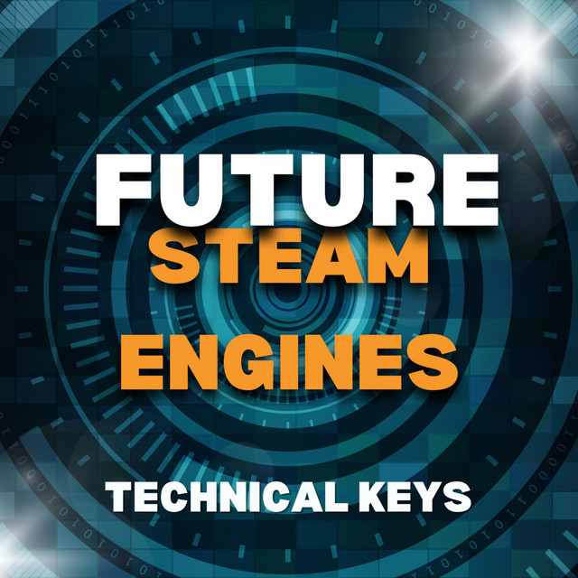 Future Steam Engines - Album by Technical Keys | Spotify