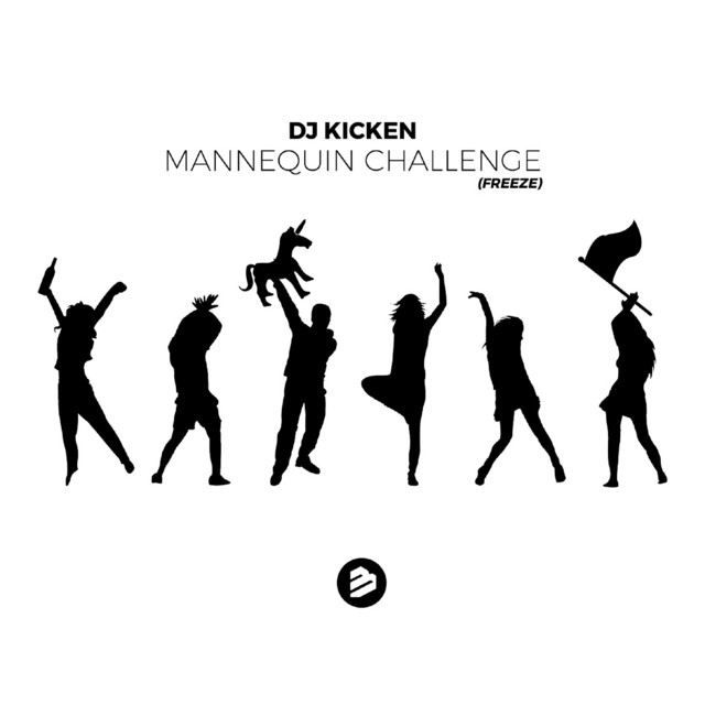 Mannequin Challenge (Freeze) - EP by DJ Kicken | Spotify