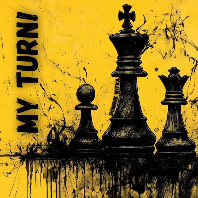 My Turn! - Single by Dominik Witka | Spotify