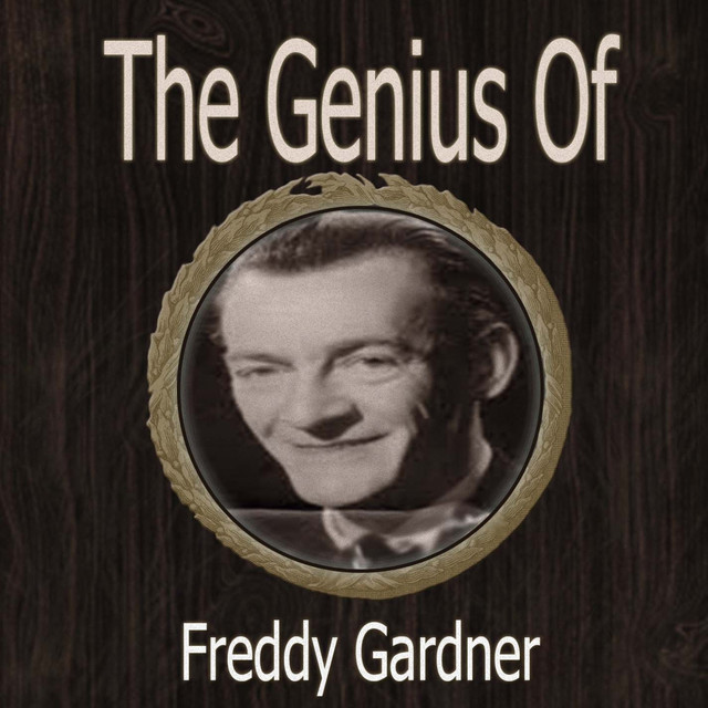 The Genius of Freddy Gardner - Single by Freddy Gardner | Spotify