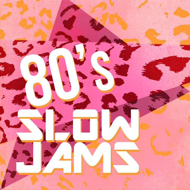 80's Slow Jams - Compilation by Various Artists | Spotify