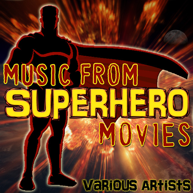Music from Superhero Movies - Compilation by Various Artists | Spotify
