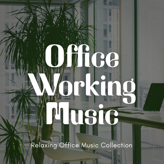 Office Working Music - Album by Relaxing Office Music Collection | Spotify