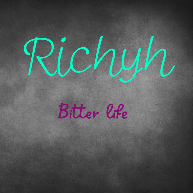 Bitter Life - Album by Richyh | Spotify