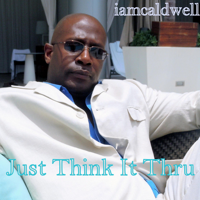 Just Think It Thru - song and lyrics by Iamcaldwell, T-Walk | Spotify