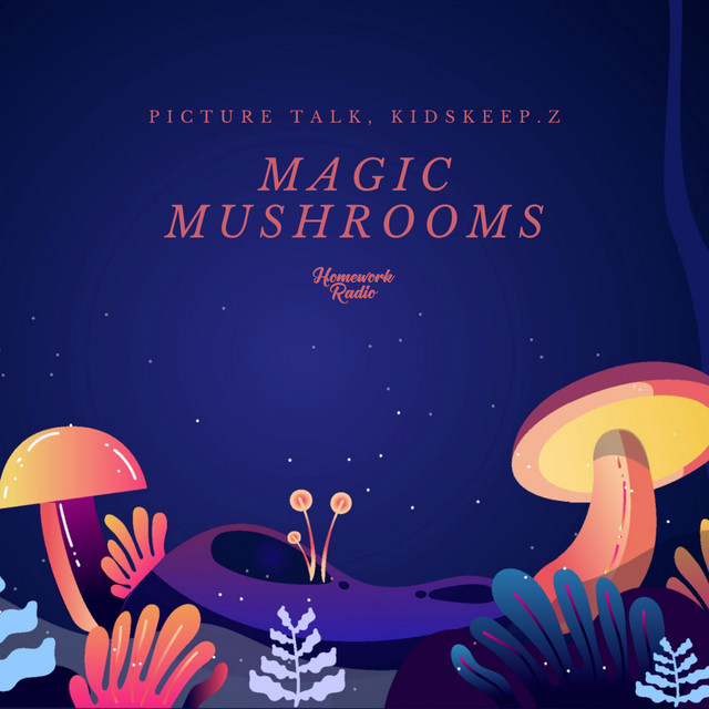 Magic Mushrooms Single By Picture Talk Spotify