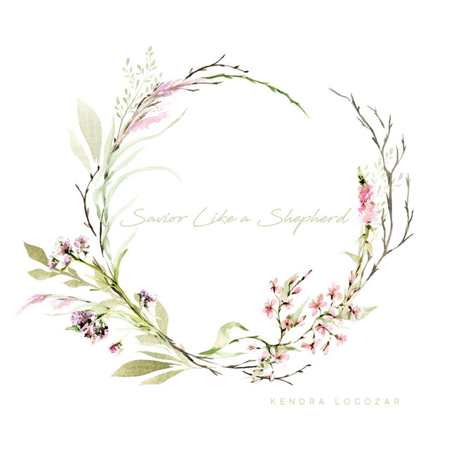 Savior Like a Shepherd - Single by Kendra Logozar | Spotify
