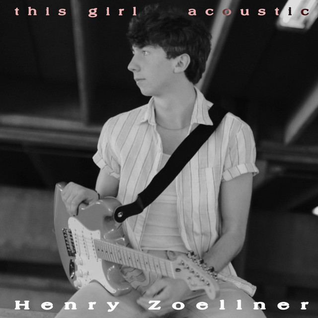 This Girl (Acoustic) - Single by Henry Zoellner | Spotify