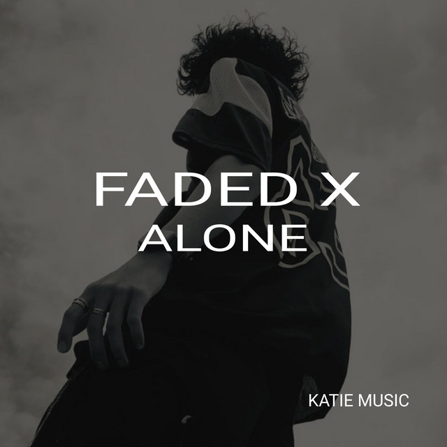 Faded X Alone - song and lyrics by Katie | Spotify