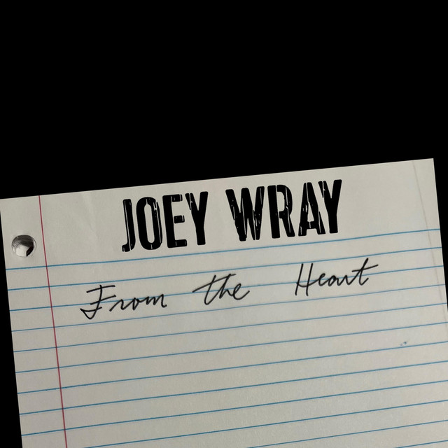 From The Heart - Single by Joey Wray | Spotify
