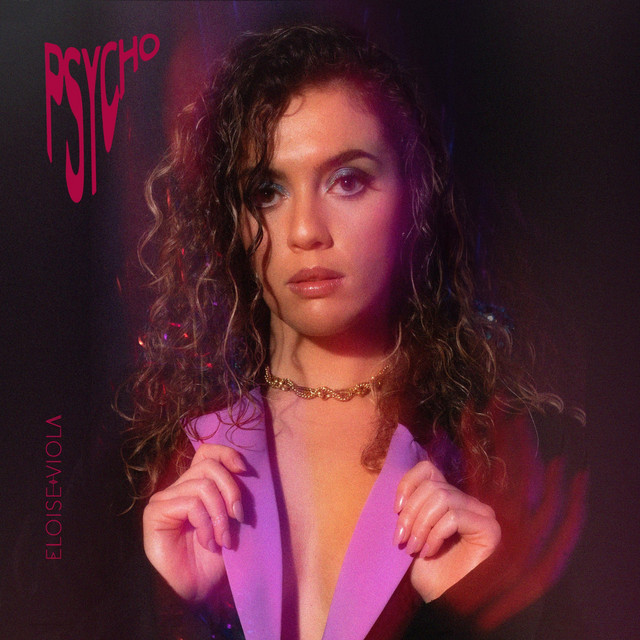 Psycho - Single by Eloise Viola | Spotify