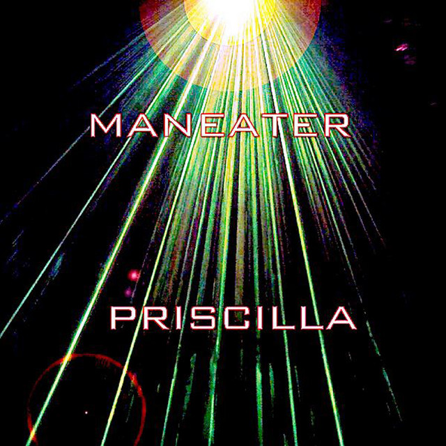 Maneater - Single by Priscilla | Spotify