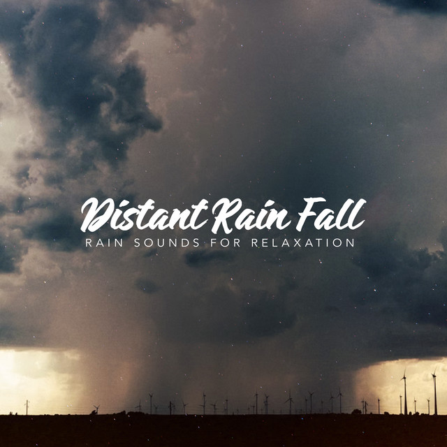 Distant Rain Fall - Album by Rain Sounds for Relaxation | Spotify