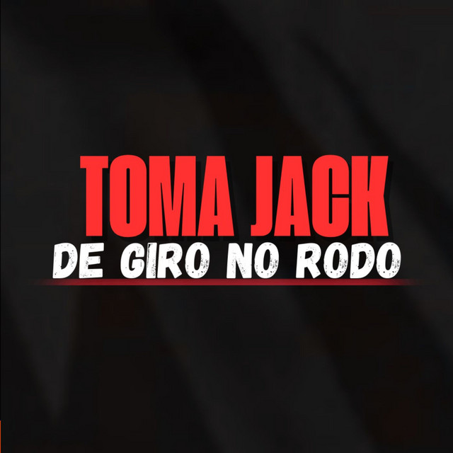 TOMA JACK DE GIRO NO RODO - Single by DJ BN TORVIC | Spotify