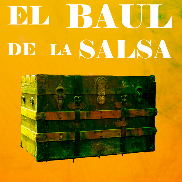 El Baul De La Salsa - Compilation by Various Artists | Spotify