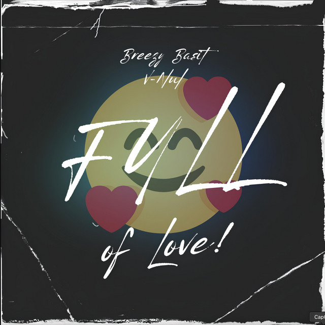 Full of Love - song and lyrics by BreezyBasit, V-NuL | Spotify