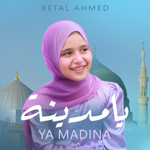 Ya Madina - Single by Retal Ahmed | Spotify
