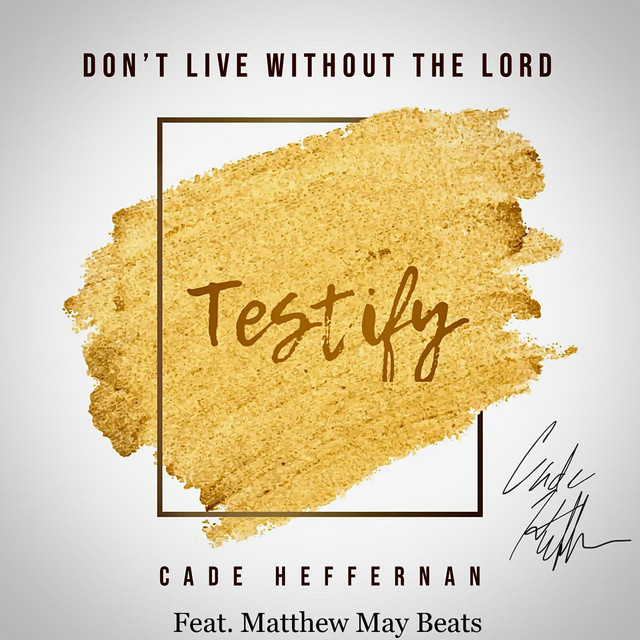 Testify - EP by Cade Heffernan | Spotify