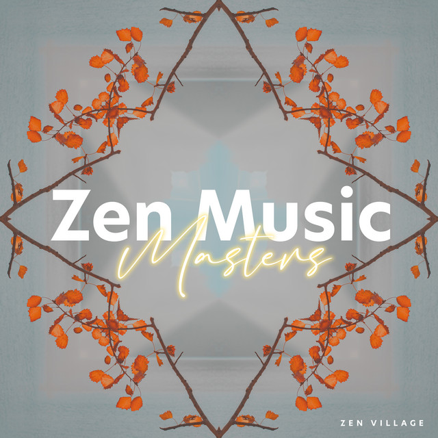 Zen Music Masters - Album by Zen Village | Spotify