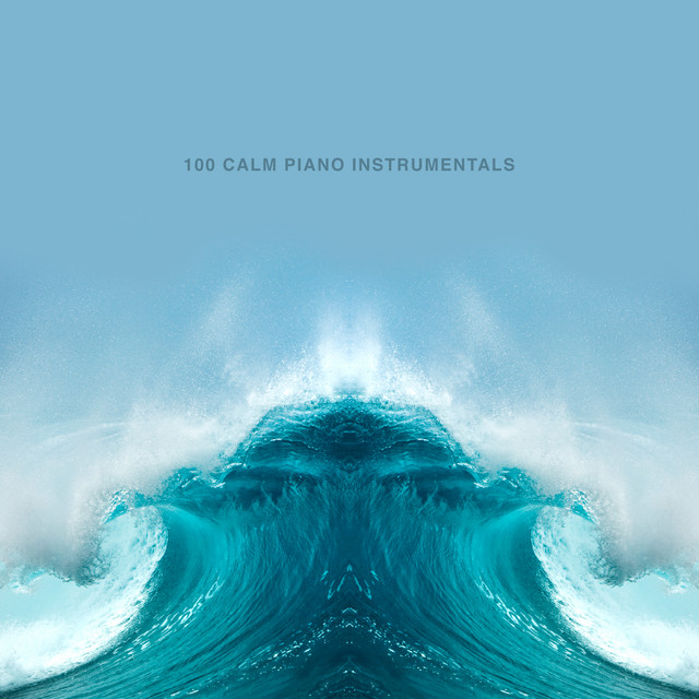 100 Calm Piano Instrumentals - Album by Instrumental | Spotify