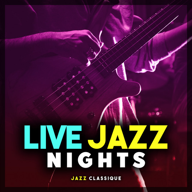 Live Jazz Nights - Album by Jazz Classique | Spotify