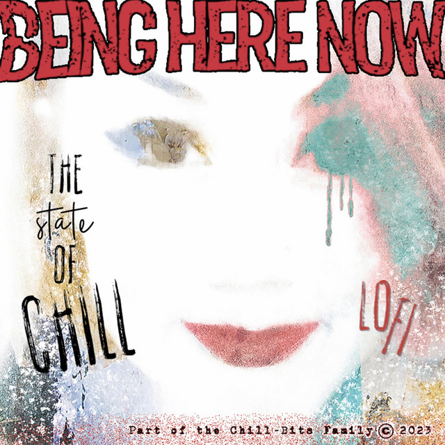Being Here Now - EP by The State of Chill | Spotify