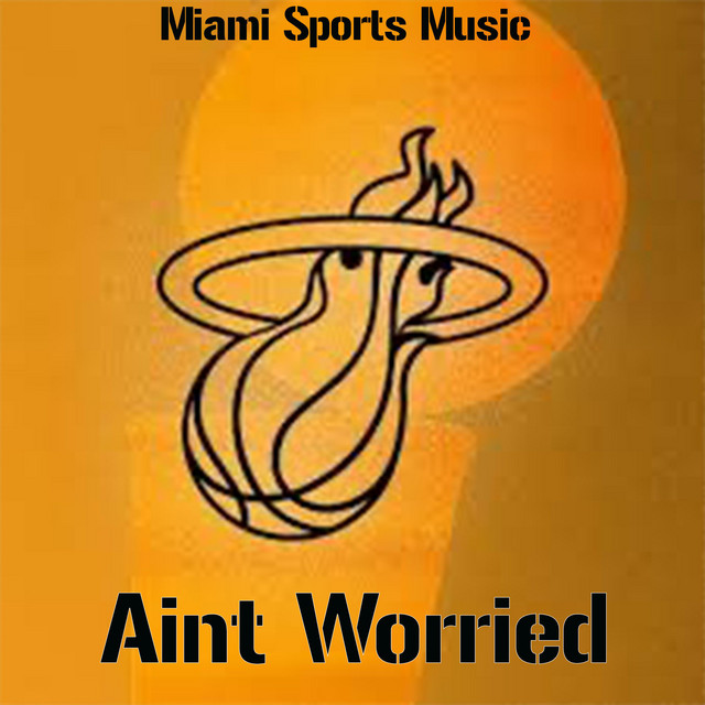 Miami Heat aint worried - Single by MiamiSportsMusic | Spotify