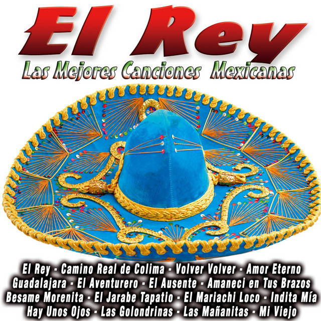 El Rey - Album by Los Mariachis de Mexico | Spotify