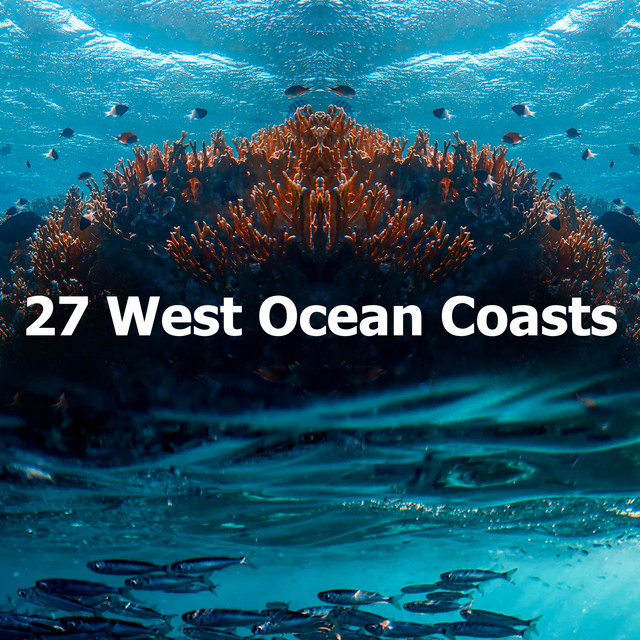 27 West Ocean Coasts - Album by Ocean FX | Spotify