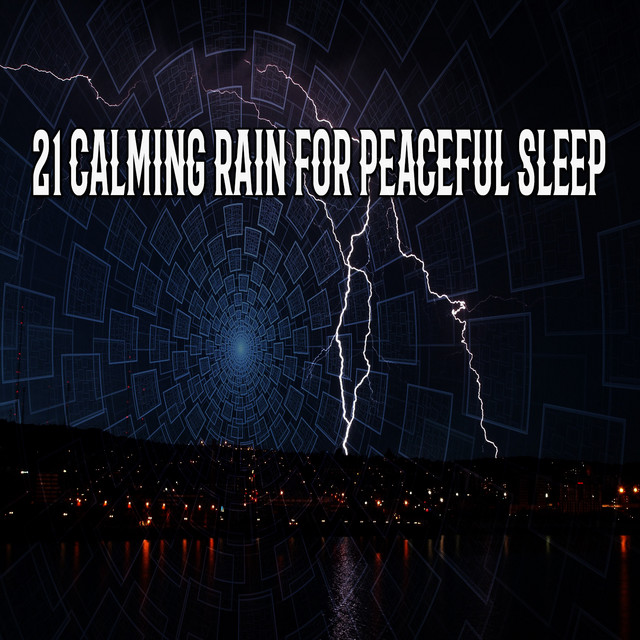 21 Calming Rain For Peaceful Sleep - Album by Rain for Deep Sleep | Spotify