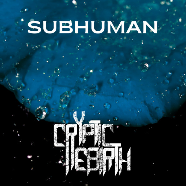 Subhuman - Single by Cryptic Rebirth | Spotify